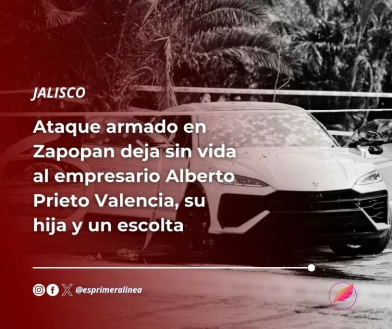 Ataque armado en Zapopan deja sin vida al empresario Alberto Prieto ...