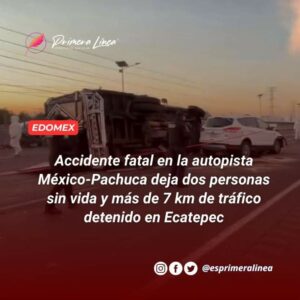 Accidente fatal en la autopista México-Pachuca deja dos personas sin ...
